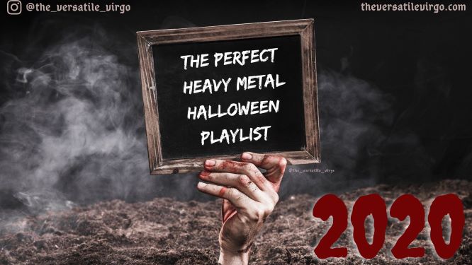 The Perfect Heavy Metal Halloween Playlist For 2020 - The Versatile Virgo